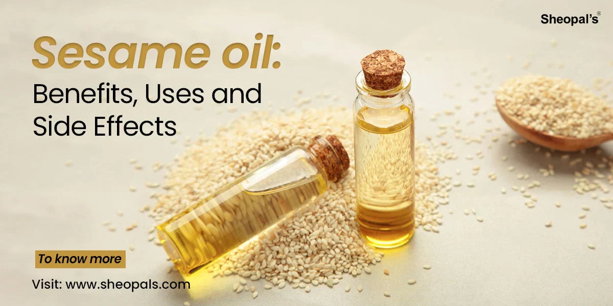 Sesame Oil: Benefits, Uses and Side Effects – Sheopals